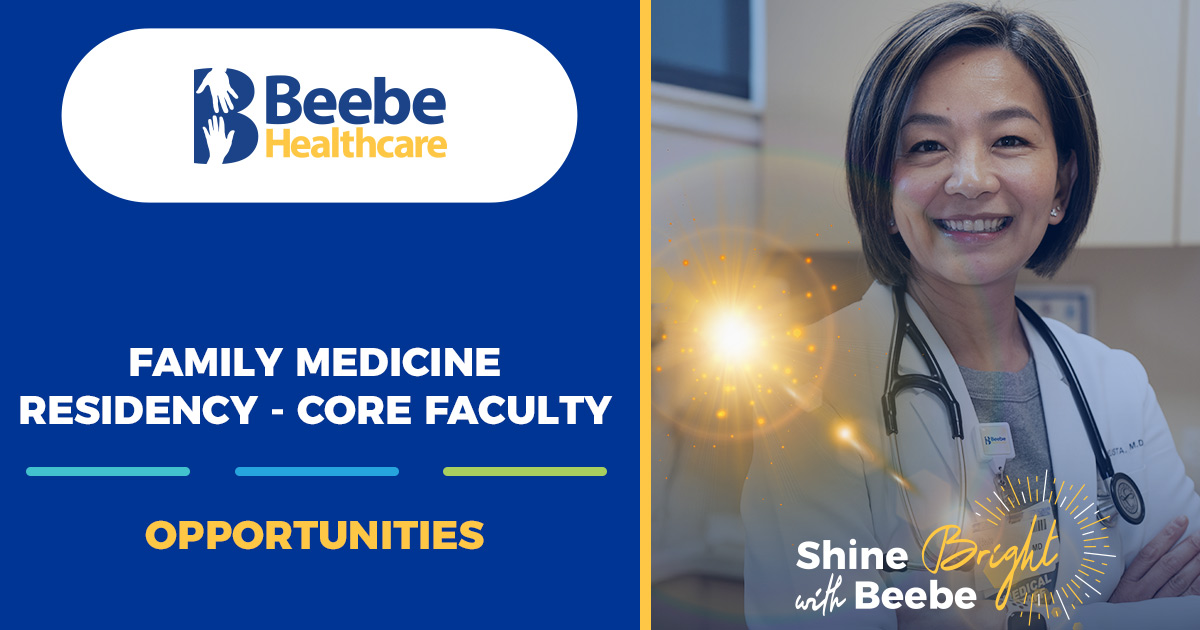 Family Medicine Residency Program | Beebe Healthcare | Lewes, Delaware