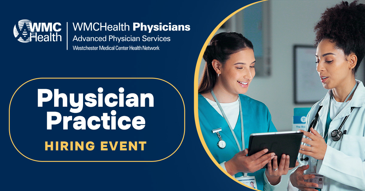 Physician Practice Hiring Events | WMCHealth Advanced Physician ...