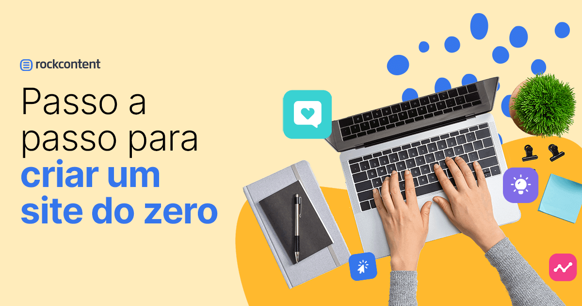 Como criar um site: passo a passo para fazer o seu