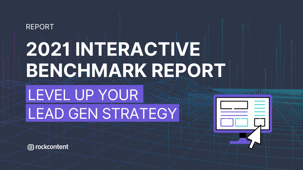 2021 Interactive Benchmark Report by Rock Content